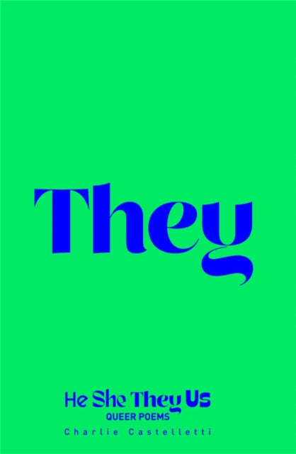 He, She, They, Us by Charlie Castelletti (Hardback) – Queer Lit