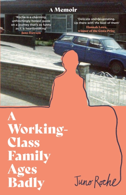 A Working-Class Family Ages Badly by Juno Roche (Hardback) – Queer Lit