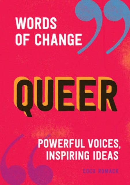 Queer : Powerful voices, inspiring ideas by Coco Romack (Hardback ...