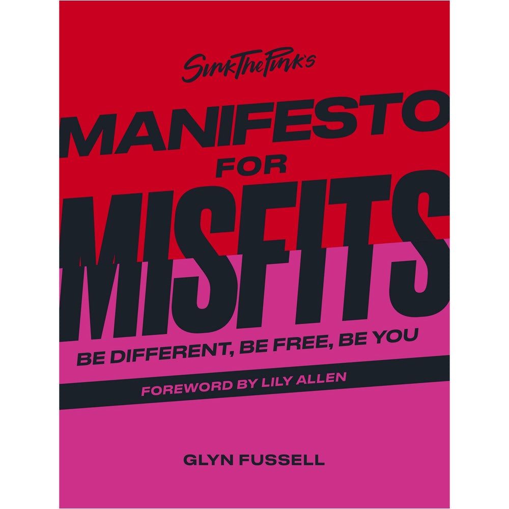 Sink the Pink's Manifesto for Misfits by Glyn Fussell, Lily Allen ...